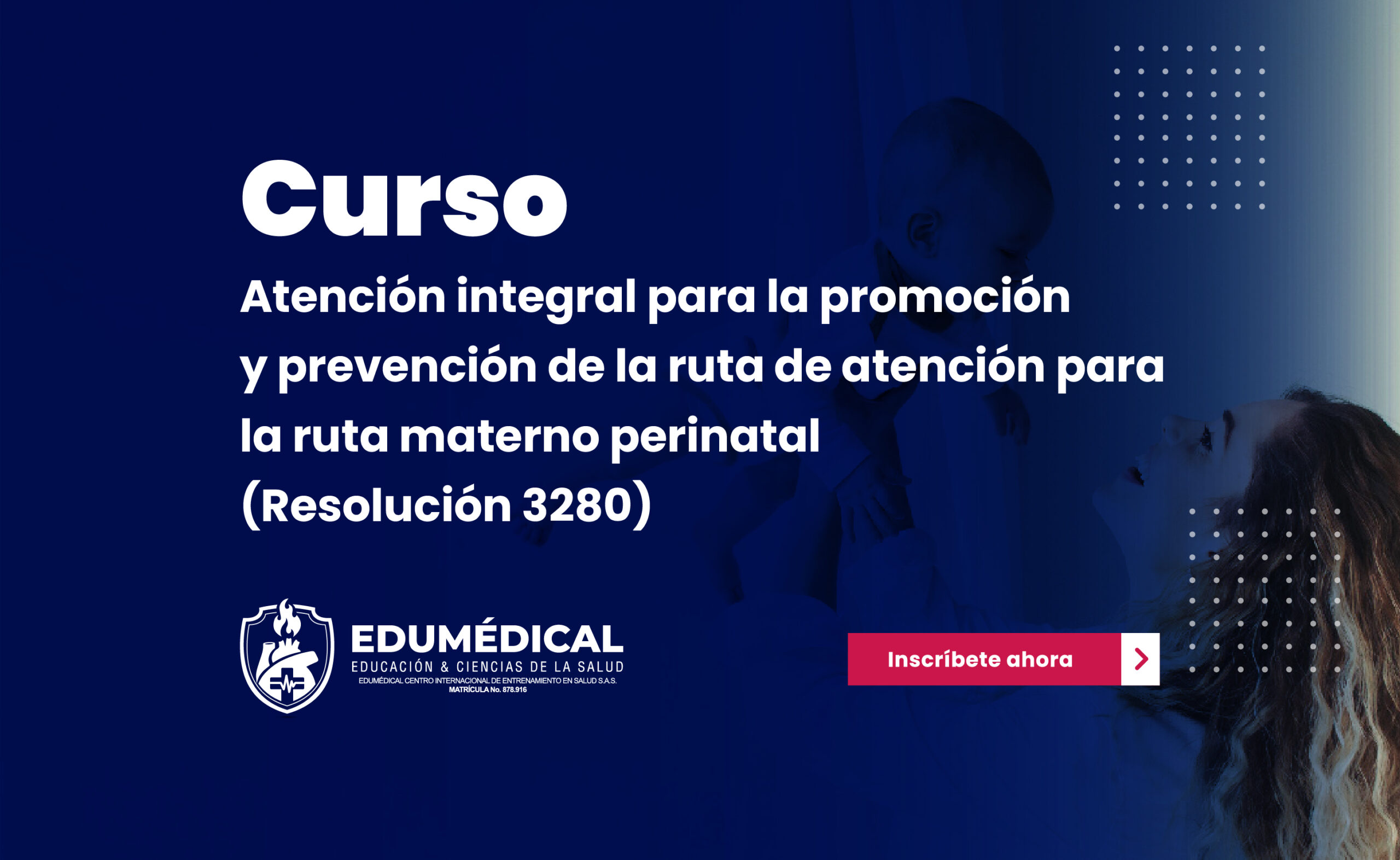 Atención integral para la promoción y prevención para la ruta materno perinatal (Resolución 3280 ...